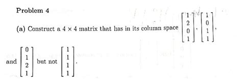 Solved Problem 4 A Construct A 44 Matrix That Has In
