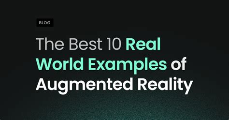 The Best 10 Real World Examples Of Augmented Reality Infinitevr
