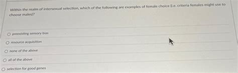 Solved Within The Realm Of Intersexual Selection Which Of