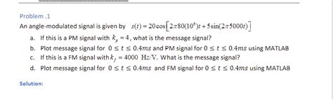 Solved Problem An Angle Modulated Signal Is Given By S T Chegg