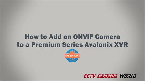 How To Add An Onvif Camera To A Premium Series Avalonix Xvr Youtube