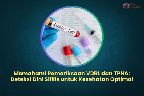 Memahami Pemeriksaan Vdrl Dan Tpha Deteksi Dini Sifilis Untuk