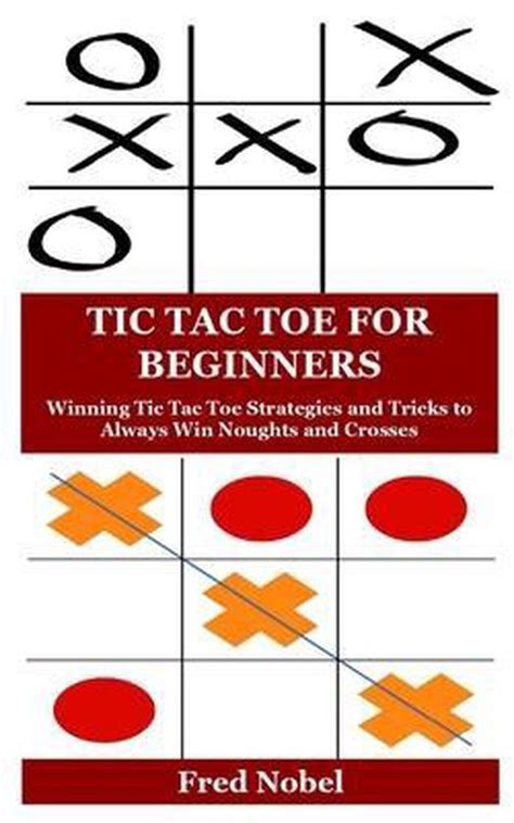 Tic Tac Toe For Beginners Fred Nobel 9798640758566 Boeken