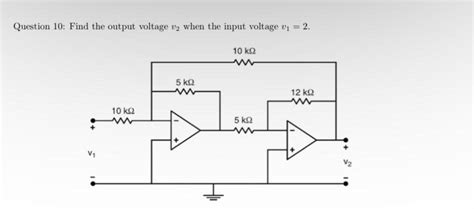 solved question 10 find the output voltage v2 ﻿when the