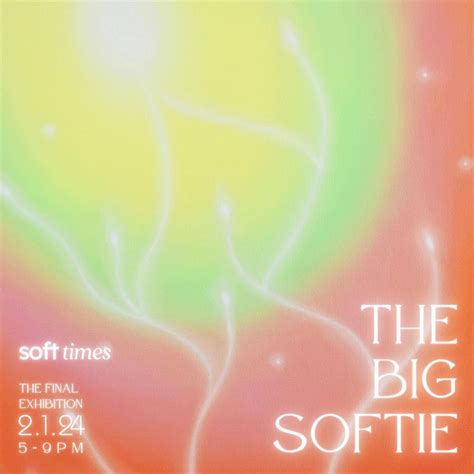 The Big Softie 21 5 9pm Sf Rsanfrancisco