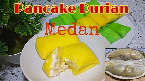Pancake Durian Medan Cara Buat Pancake Durian Lembut Dan Lumer Di