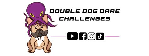 Double Dog Dare Challenges