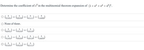 Solved Determine The Coefficient Of X® In The Multinomial