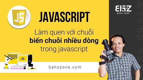 Hiển Thị Chuỗi Nhiều Dòng Trong Javascript Với Dấu Backtick Youtube
