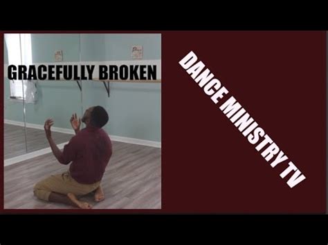 Gracefully Broken Praise Dance Youtube