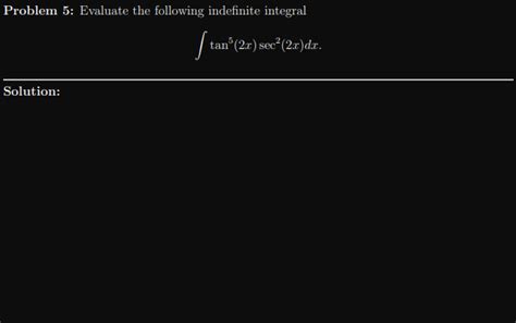 Solved Problem Evaluate The Following Indefinite Integral Chegg