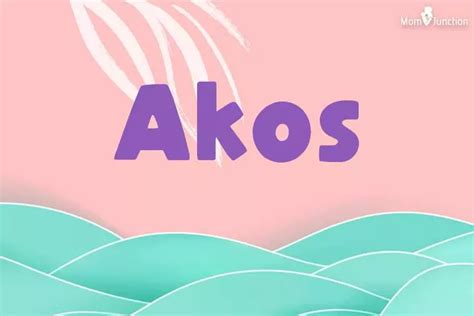 Akos Baby Name: Meaning, Origin, Popularity