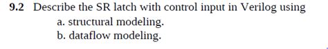 Solved A S 9 2 Describe The Sr Latch With Control Input In