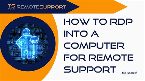 How To Rdp Into A Computer For Remote Support Tsplus