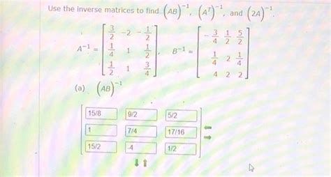 Solved Use The Inverse Matrices To Find AB AT And Chegg