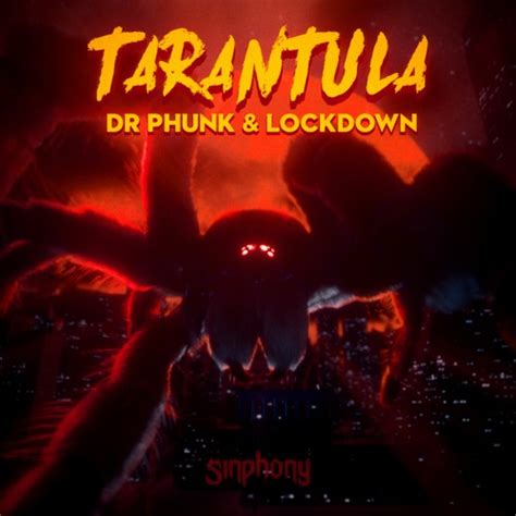 Stream Dr Phunk And Lockdown Tarantula By Sinphony Listen Online For Free On Soundcloud