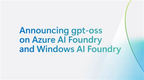 Openai S New Open Models Are Available On Azure Ai Foundry