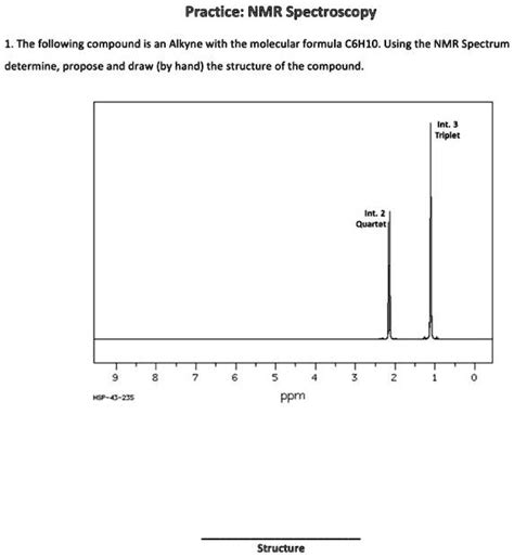Practice Nmr Spectroscopy 1 The Following Compound Is An Alkyne With