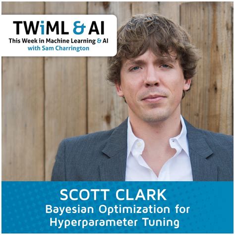 bayesian optimization for hyperparameter tuning with scott clark the