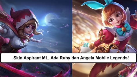 Skin Aspirant Ml Ada Ruby Dan Angela Mobile Legends Esportsku