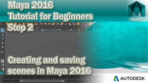 2 How To Create And Save Scenes In Maya 2016 Youtube