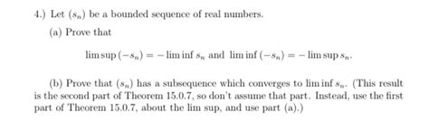 Solved Let Sn Be A Bounded Sequence Of Real Numbers Chegg