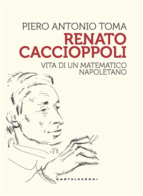 Renato Caccioppoli Piero Antonio Toma