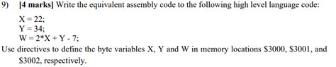Solved 9 4 Marks Write The Equivalent Assembly Code To