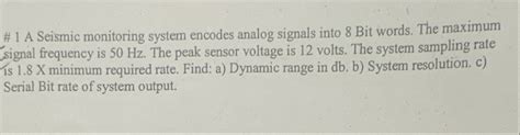 Solved 1 ﻿a Seismic Monitoring System Encodes Analog
