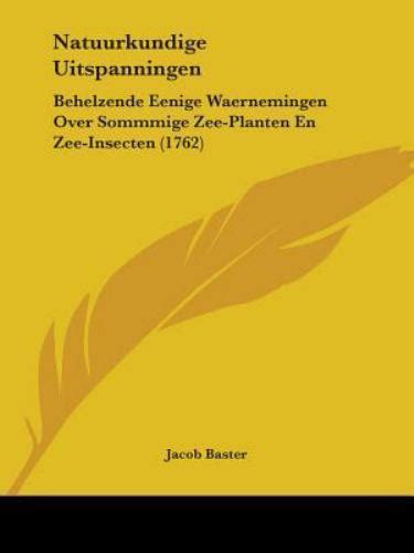 Natuurkundige Uitspanningen Behelzende Eenige Waernemingen Over