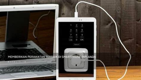 Cara Memperpanjang Masa Pakai Baterai HP Merawatnya Di 2025 Ditulis ID