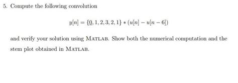 Solved 5. Compute the following convolution | Chegg.com