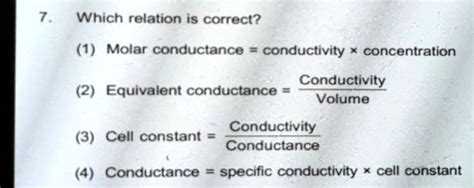 7 Which Relation Is Correct 1 Molar Conductance Conductivity ×