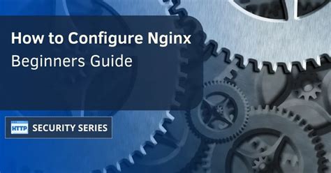 Now To Configure Nginx Step By Step Guide