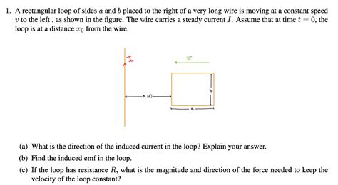 Solved 1 A Rectangular Loop Of Sides A And B Placed To The Chegg Com