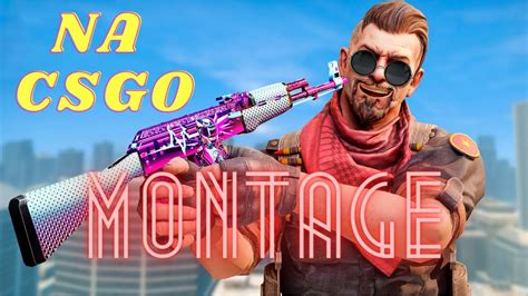 HOW TO PLAY NA CSGO Montage YouTube