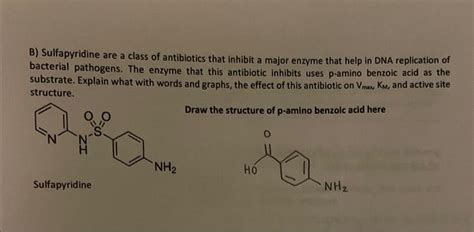 Solved B Sulfapyridine Are A Class Of Antibiotics That