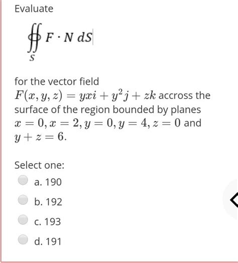 Solved Evaluate F NdS S For The Vector Field F X Y Z Chegg Com