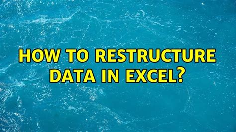How To Restructure Data In Excel Youtube