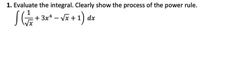Solved Evaluate The Integral Clearly Show The Process Of Chegg