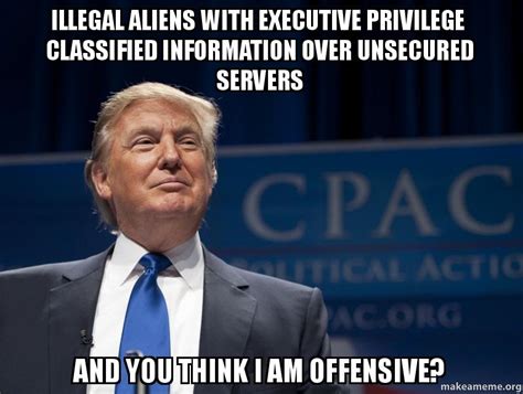 Illegal Aliens With Executive Privilege Classified Information Over