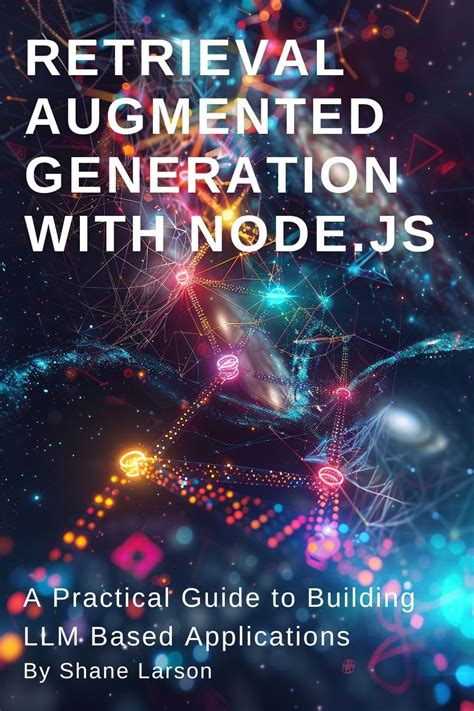 Retrieval Augmented Generation With Nodejs A Practical
