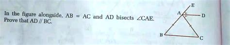 SOLVED In The Figure Alongside Prove That AD BC AC And AD Bisect ZCAE