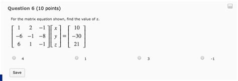 Solved For The Matrix Equation Shown Find The Value Of Z