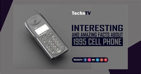 Interesting And Amazing Facts About 1995 Cell Phone Techstv Medium