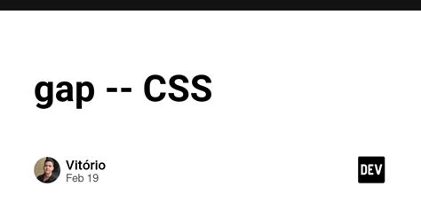Gap Css Dev Community