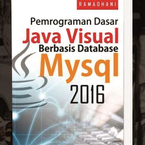 Jual Pemrogaman Dasar Java Visual Berbasis Database Mysql Kab Sleman
