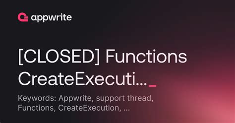 Closed Functions Createexecution Async Flag Does What Exactly Threads Appwrite