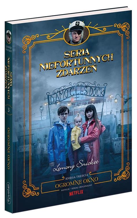 Ogromne Okno Seria Niefortunnych Zdarzeń Tom 3 Snicket Lemony
