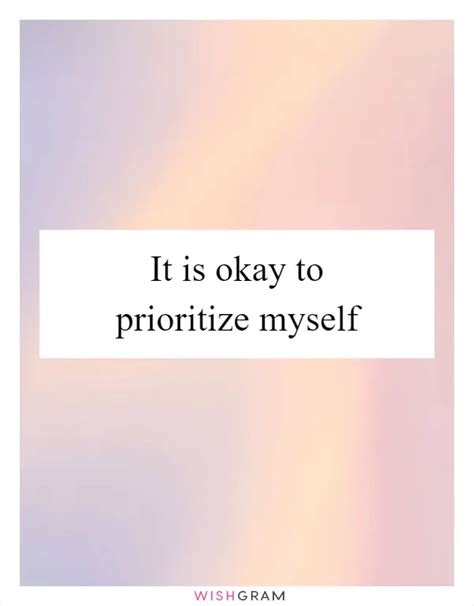 It Is Okay To Prioritize Myself Messages Wishes And Greetings Wishgram